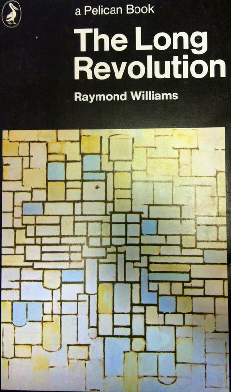 Raymond Williams on Culture and Education 2: The Long Revolution ...